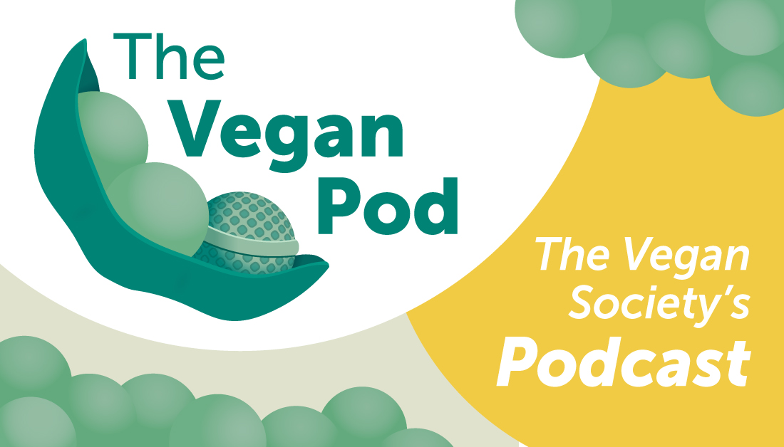 The Vegan Society launches new podcast – The Vegan Pod! | The Vegan Society The Vegan Society launches new podcast – The Vegan Pod! | The Vegan Society